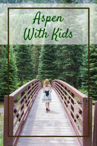 An Aspen Getaway with Kids - Travel Babbo