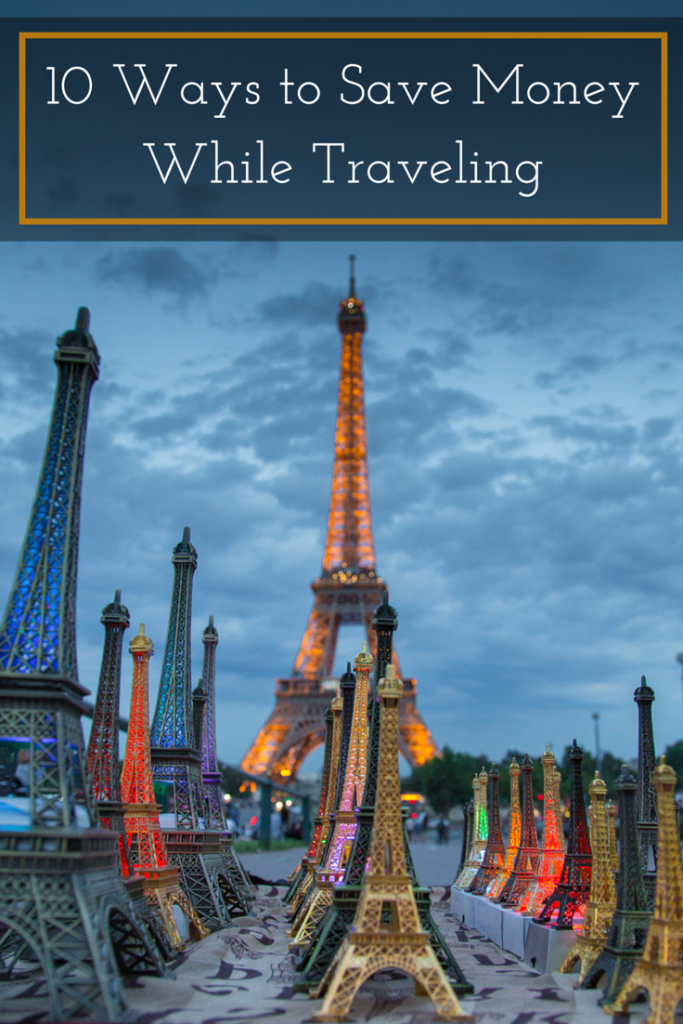 Ten Ways to Save Money While Traveling - Travel Babbo